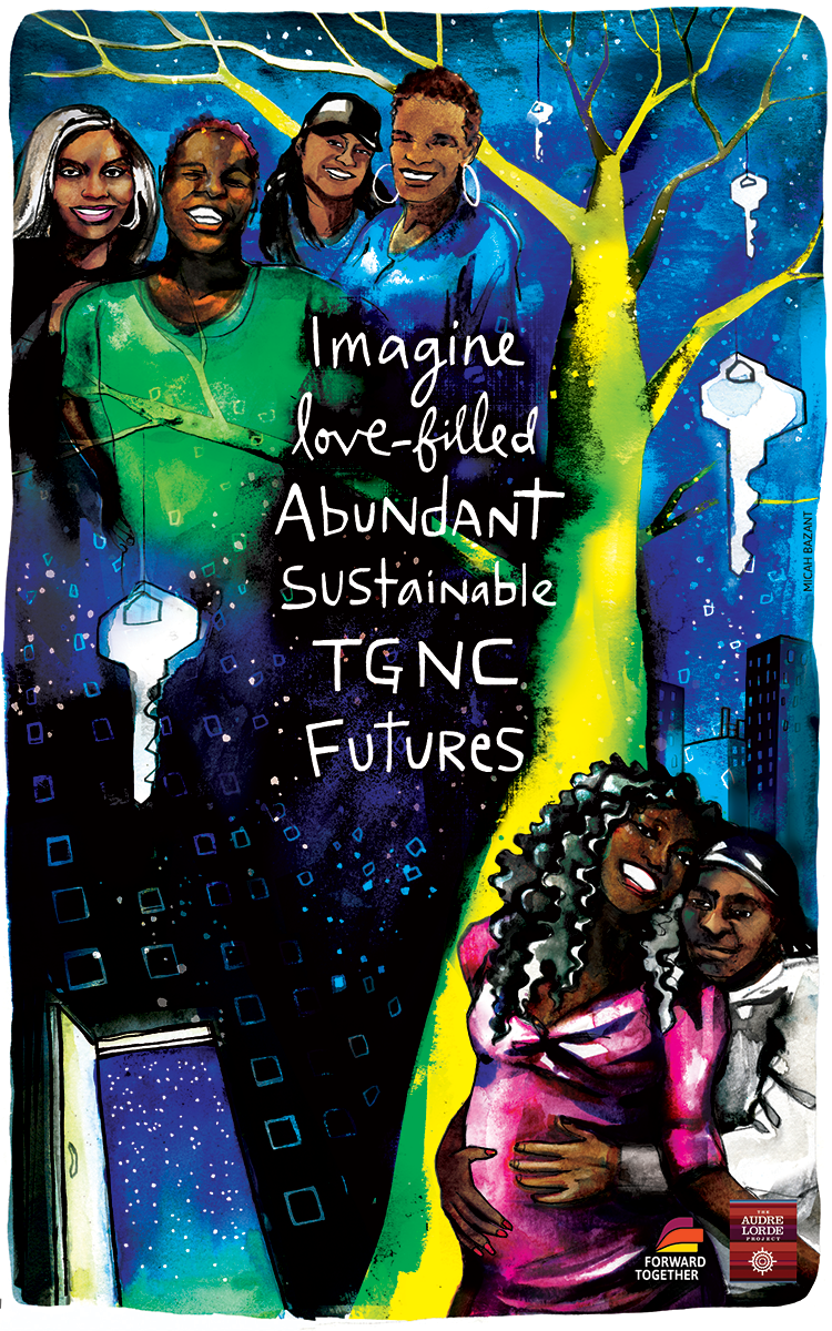 Imagine Love-filled Abundant Sustainable TGNC Futures - Forward Together Imagine Love-filled Abundant Sustainable TGNC Futures - Forward Together